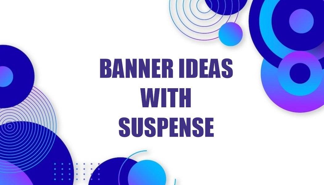 Banner ideas with suspense - Trbahadurpur